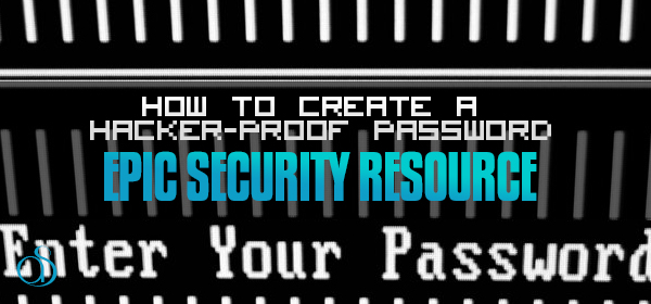 How To Create A Hacker-Proof Password